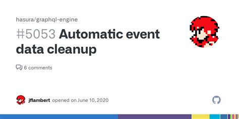 Automatic Event Data Cleanup · Issue 5053 · Hasuragraphql Engine · Github