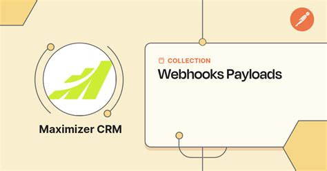 Webhooks Payloads Maximizer Api Postman Api Network