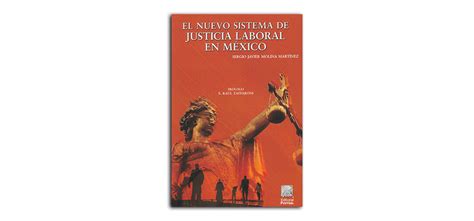 El Nuevo Sistema De Justicia Laboral En México Abogacía