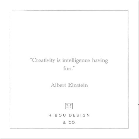 Creativity Is Intelligence Having Fun Albert Einstein Quote