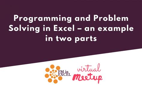 Virtual Meetup Programming And Problem Solving In Excel An Example