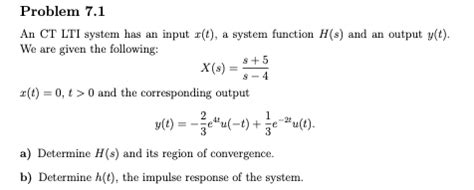 Solved Problem 7 1 An CT LTI System Has An Input R T A Chegg Com