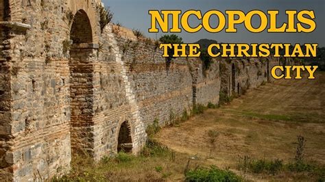 Nicopolis Part 2 The Christian Side Of Nicopolis Youtube
