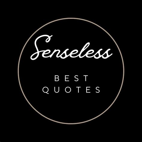 Senseless Best Quotes Youtube