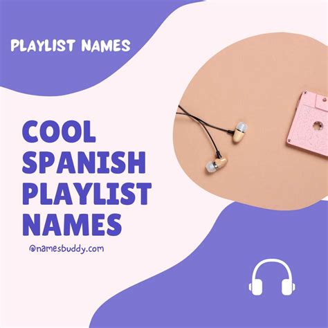 100 Cool And Creative Spanish Playlist Names 2024 Namesbuddy