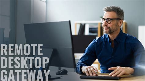 What Is A Remote Desktop Gateway