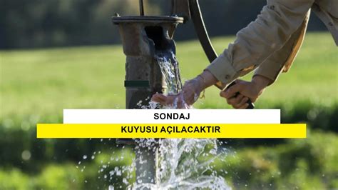 Sondaj Kuyusu Açılacaktır