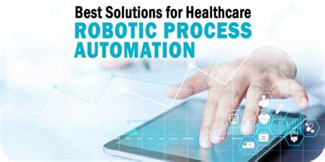 8 Of The Best Robotic Process Automation Solutions For Healthcare