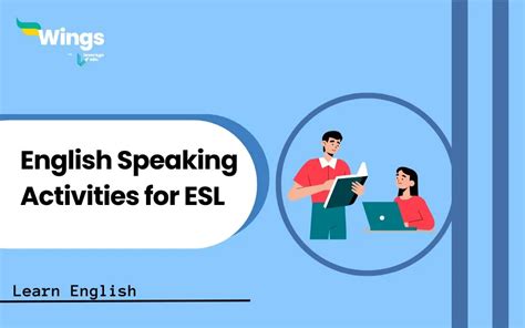 English Speaking Activities For ESL Learners Leverage Edu