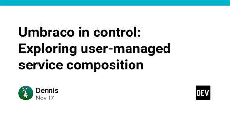 umbraco in control exploring user managed service composition dev