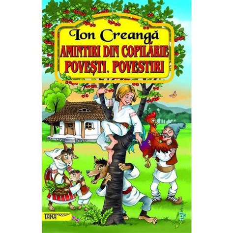 Amintiri Din Copilarie Povesti Povestiri Ion Creanga Editura Tana