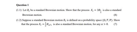 Solved 1 1 Let Bt Be A Standard Brownian Motion Show That Chegg