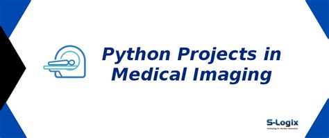 Python Projects In Medical Imaging S Logix