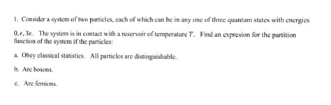 solved consider a system of two particles each of which can