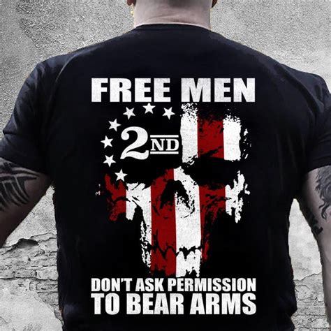 Free Men Do Not Ask Permission To Bear Arms T Shirt 2nd Amendment