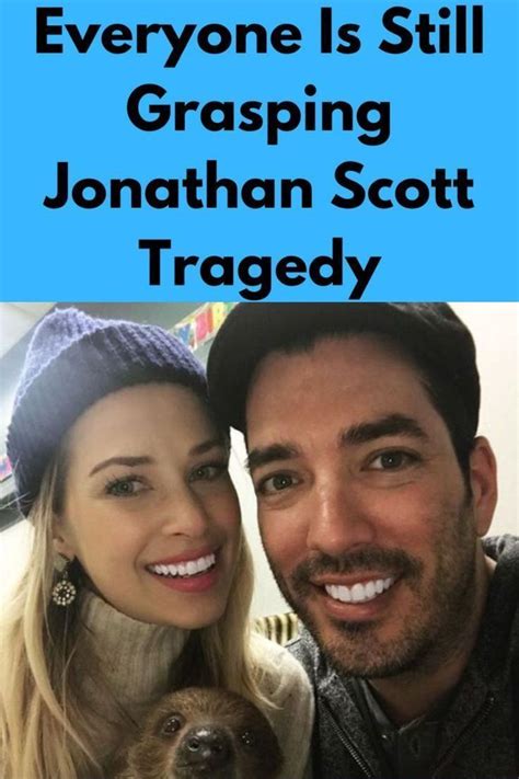 Everyone Is Still Grasping Jonathan Scott Tragedy In 2022 Jonathan