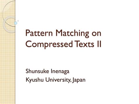 ppt pattern matching on compressed texts ii powerpoint presentation