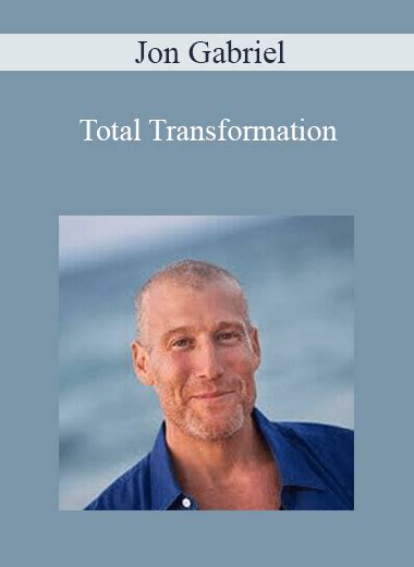 20 Jon Gabriel Total Transformation
