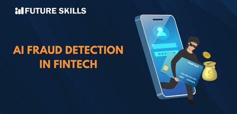Ai Powered Fraud Detection In Fintech Platforms Future Skills Academy