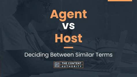 Agent Vs Host Deciding Between Similar Terms
