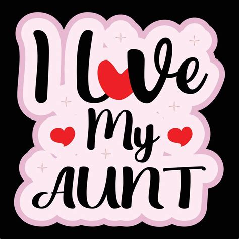 Printi Love My Aunt T Shirt Design 23892644 Vector Art At Vecteezy