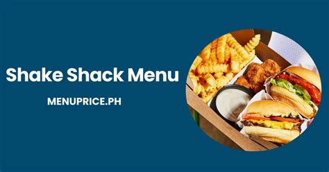 Shake Shack Menu And Prices In The Philippines 2025