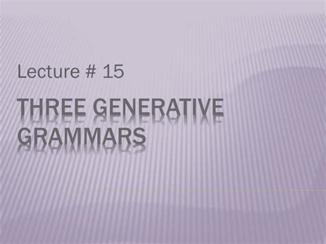 Ppt Three Generative Grammars Powerpoint Presentation Free Download Id2100014