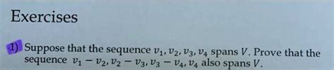 solved exercises suppose that the sequence v1 vz v3 v4 spans v