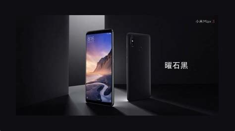 Xiaomi Reveals Mi Max 3 Design And Specifications 5 500mAh Battery 6 9 Inch Display And More