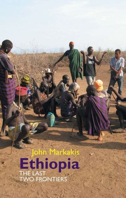 Ethiopia The Last Two Frontiers By John Markakis Paperback Barnes And Noble®