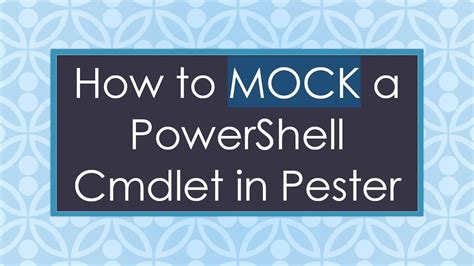How To Mock A Powershell Cmdlet In Pester Youtube