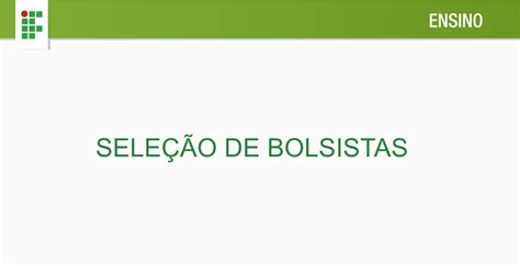 Campus Tem 31 Vagas Para Bolsistas Em Projetos De Ensino Campus Bento