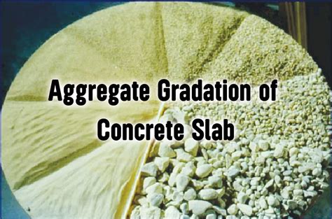Importance Of Aggregate Gradation Of Concrete Slab