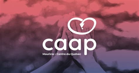 Lexpérience CAAP CAAP Mauricie Centre du Québec