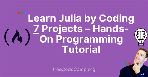 learn julia by coding 7 projects hands on programming tutorial