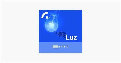 ‎o Último Apaga A Luz Em Apple Podcasts