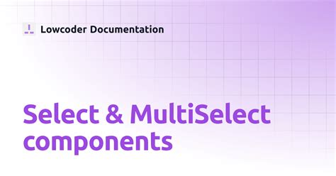 Select And Multiselect Components Lowcoder Documentation