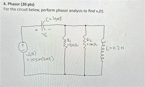Solved 4 Phasor 20 Pts For The Circuit Below Perform Chegg