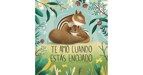 Te Amo Cuando Estás Enojado by Erin Winters