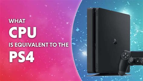 What Cpu Is Equivalent To The Ps4 Wepc