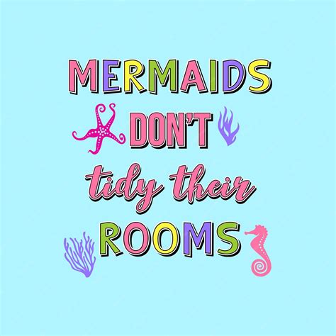 Premium Vector Mermaids Dont Tidy Their Rooms Motivational Quotes Typography Slogan
