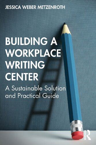 Building A Workplace Writing Center A Sustainable Solution And