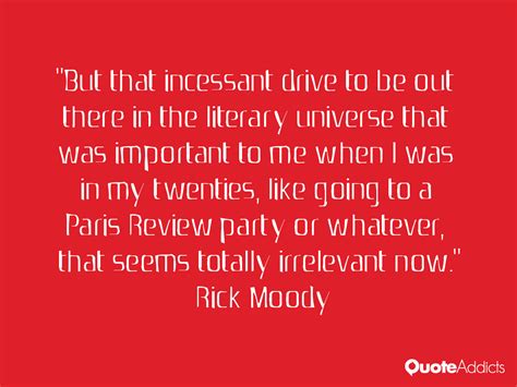 Rick Moody Quotes Quotesgram