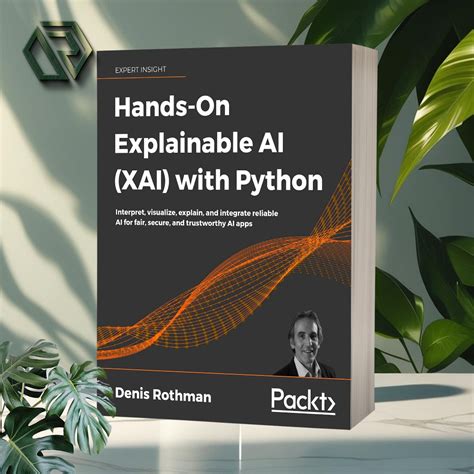 Jual Hands On Explainable Ai Xai With Python By Denis Rothman