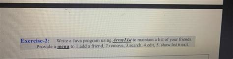 Solved Exercise 2 Write A Java Program Using Arraylist To