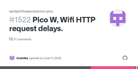 Pico W Wifi Request Delays · Issue 1522 · Earlephilhower Arduino Pico · Github