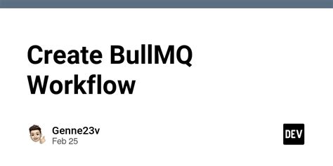 Create Bullmq Workflow Dev Community