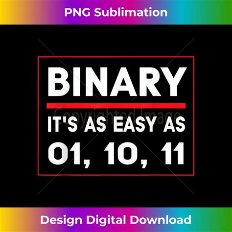 Binary Its As Easy As 01 10 11 Binary Humor Eco Friend Inspire