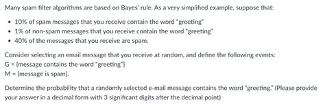 Solved Many Spam Filter Algorithms Are Based On Bayes Rule