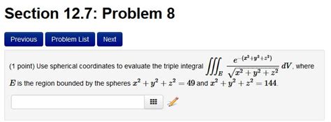 Solved Use Spherical Coordinates To Evaluate The Triple